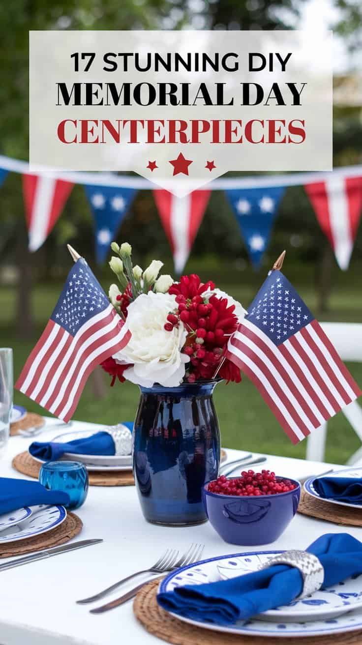 17 Stunning DIY Memorial Day Centerpieces for an Elegant Table Setting ...